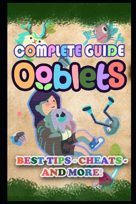Ooblets Complete Guide: Best Tips, Tricks and Strategies to Become a ...