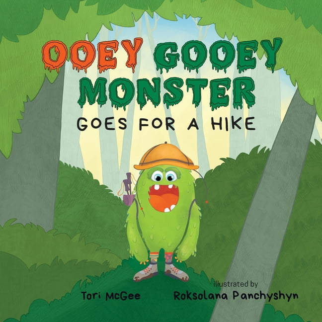 Ooey Gooey Monster : Goes for a Hike (Paperback) - Walmart.com