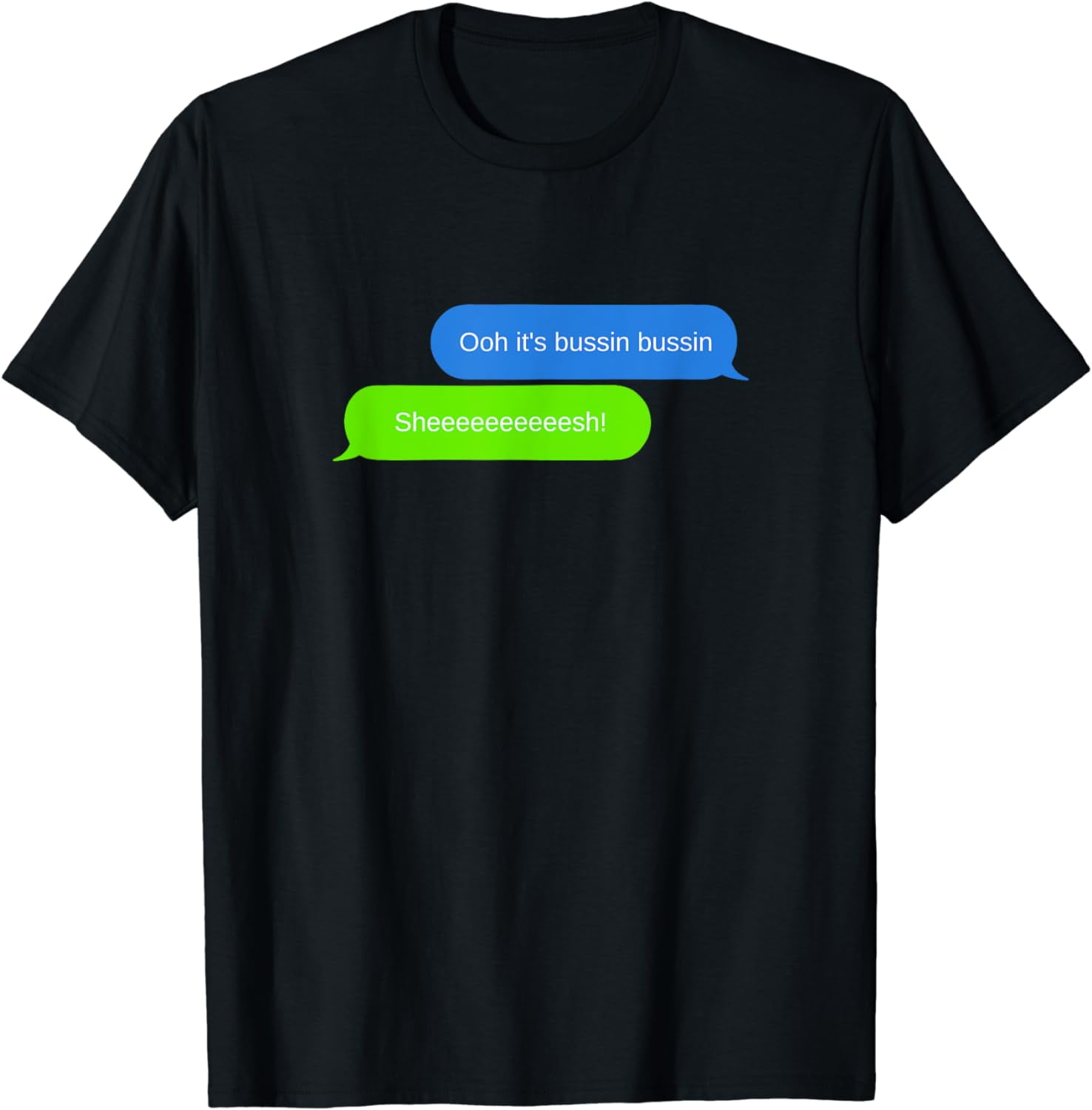 Ooh it's bussin bussin Sheesh Text Funny Meme Trend Black T-Shirt ...