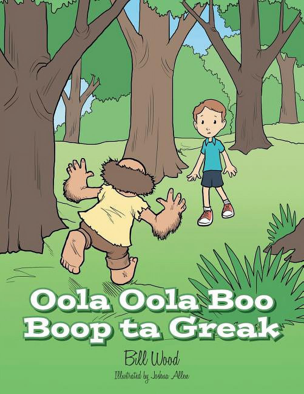 Oola Oola Boo Boop Ta Greak - Walmart Business Supplies