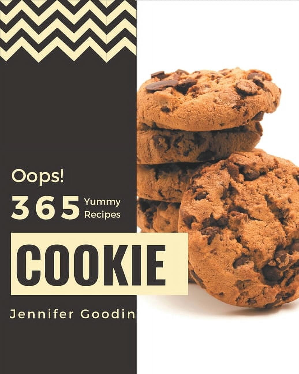 Oops! 365 Yummy Cookie Recipes: Explore Yummy Cookie Cookbook NOW ...