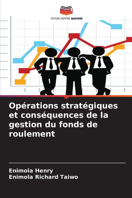 OpÃ©rations stratÃ©giques et consÃ©quences de la gestion du fonds de roulement, (Paperback ...