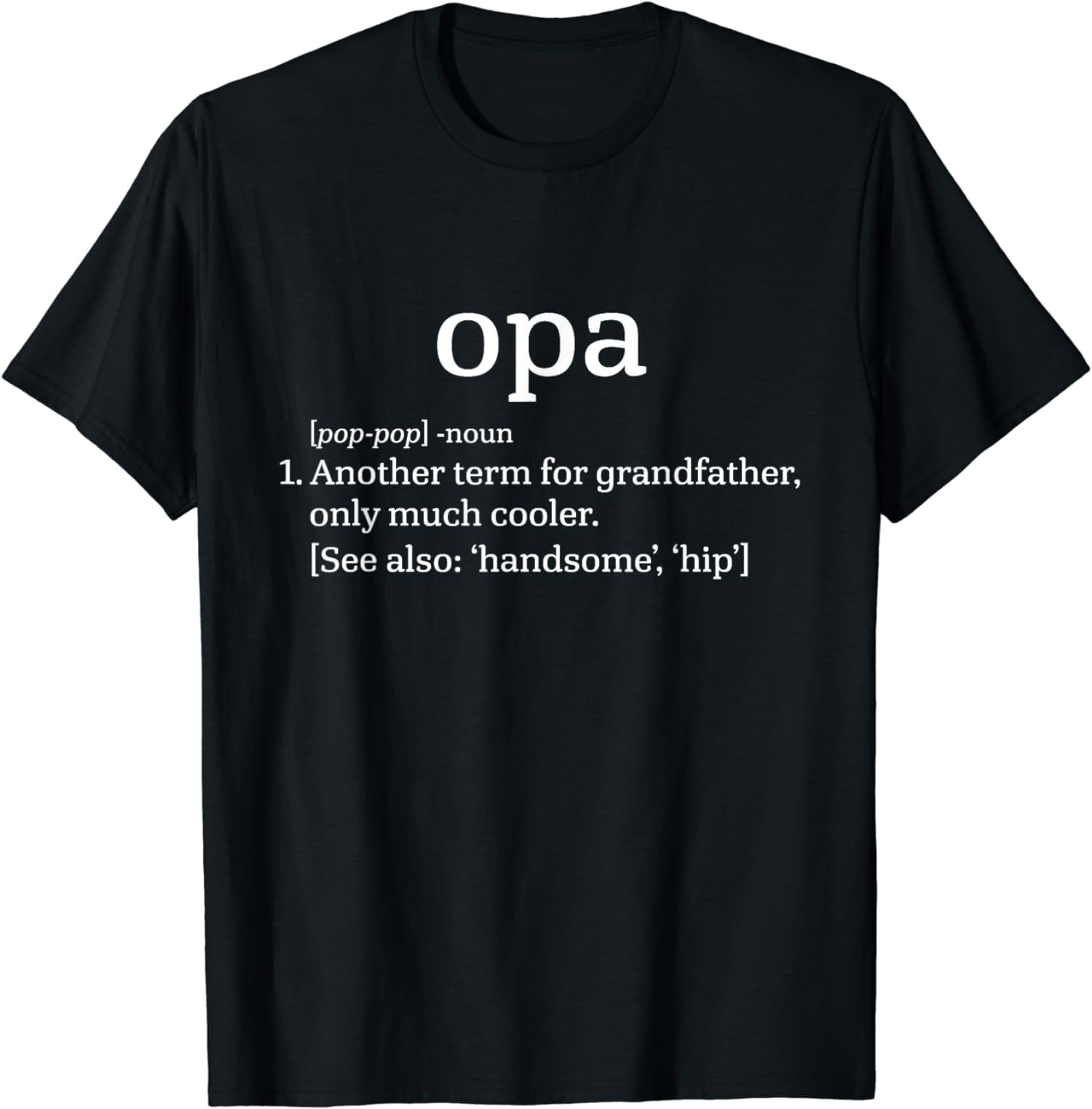 Opa Grandfather - Cool Definition Funny Grandpa T-Shirt - Walmart.com