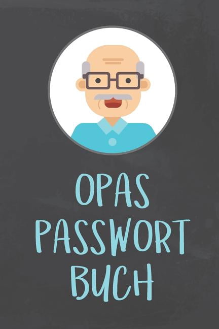 Opas Passwort Buch: Handliches Passwortbuch mit A-Z Register zum ...