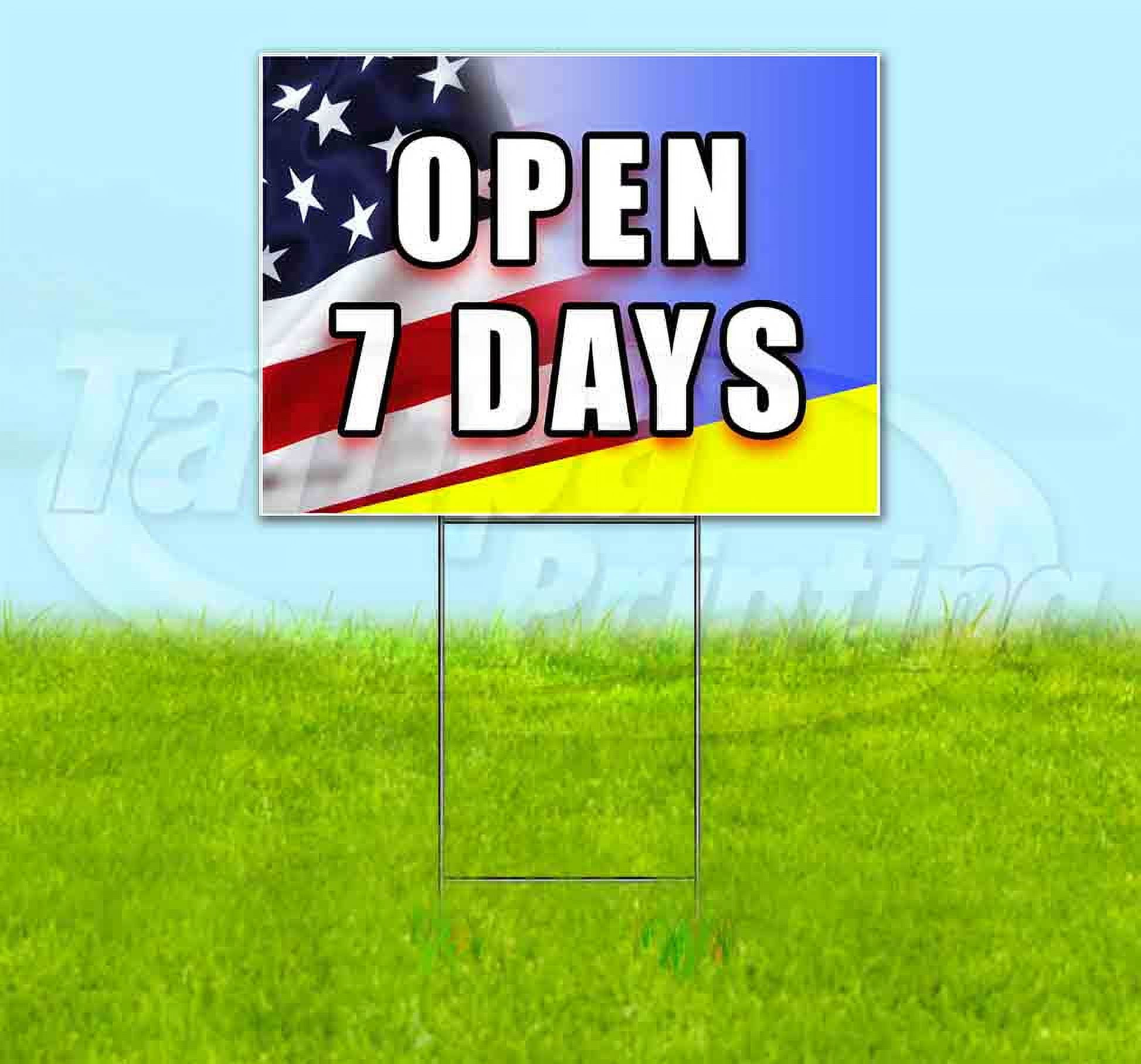 Open 7 Days (18" x 24") Yard Sign, Includes Metal Step Stake - Walmart.com