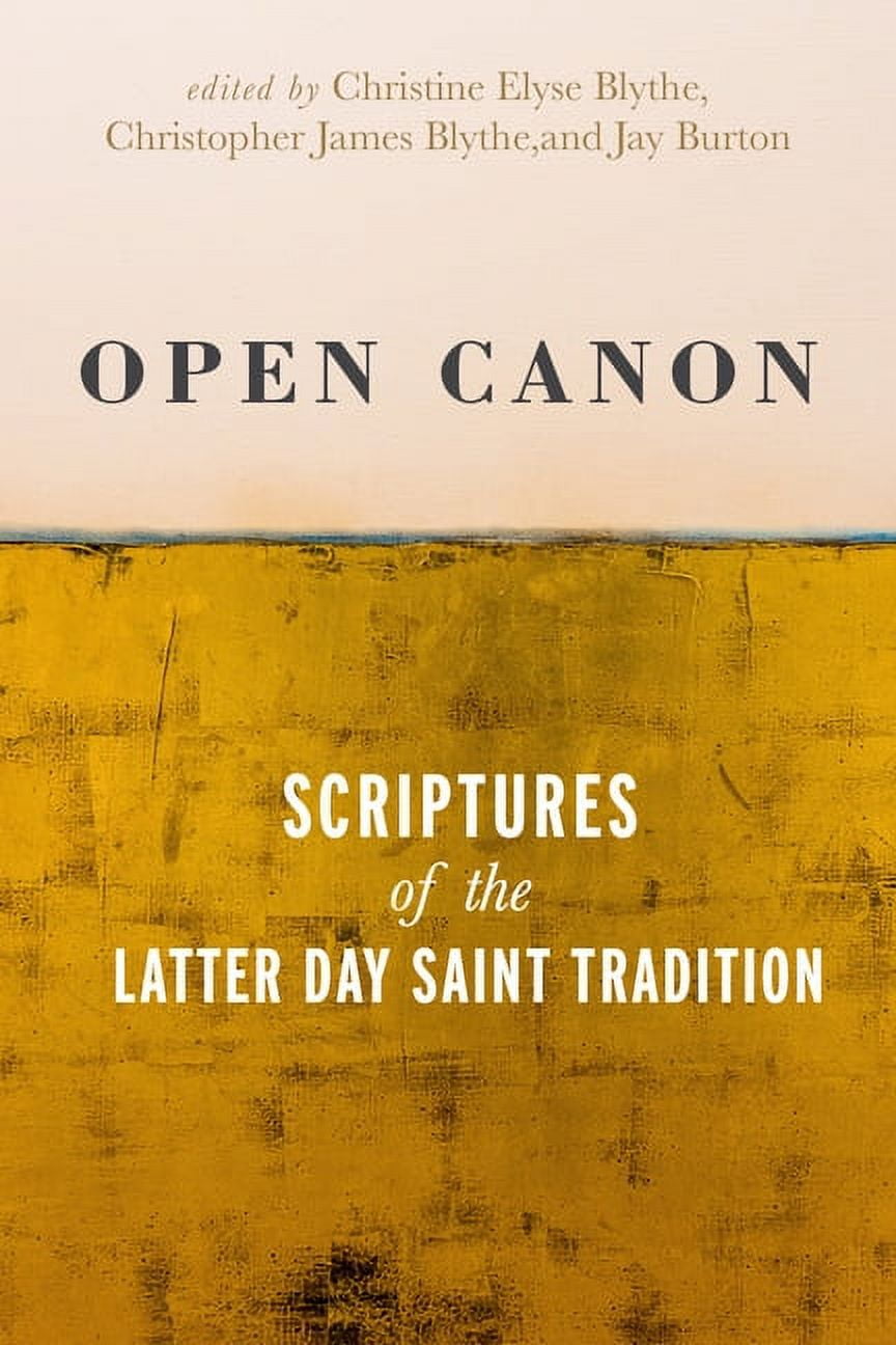Open Canon: Scriptures of the Latter Day Saint Tradition, (Paperback ...