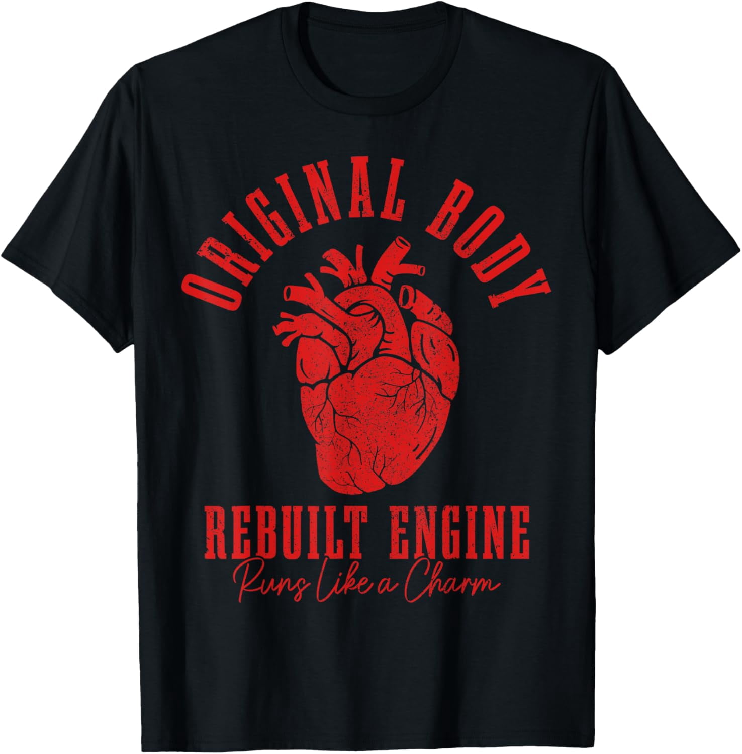 Open Heart Surgery Bypass Original Body Rebuilt Engine T-Shirt100 ...