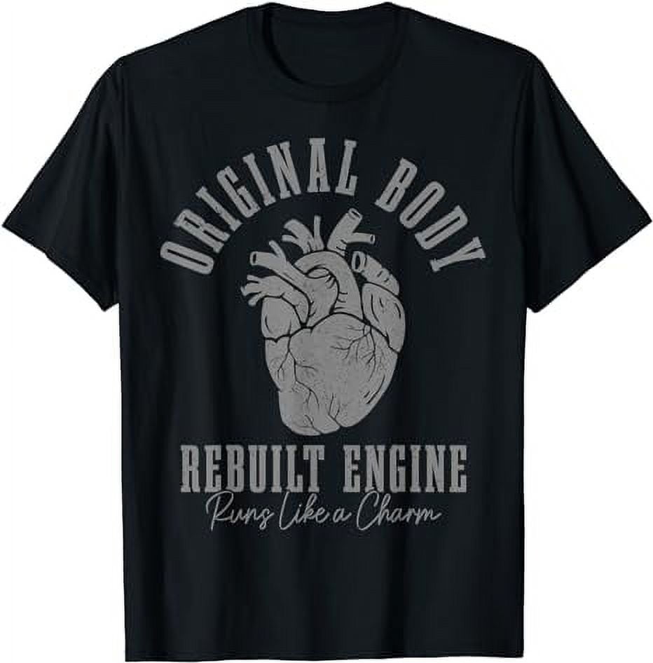 Open Heart Surgery Bypass Original Body Rebuilt Engine T-Shirt ...