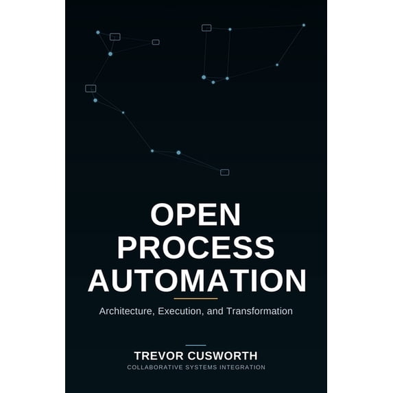 Open Process Automation: Architecture, Execution & Transformation ...