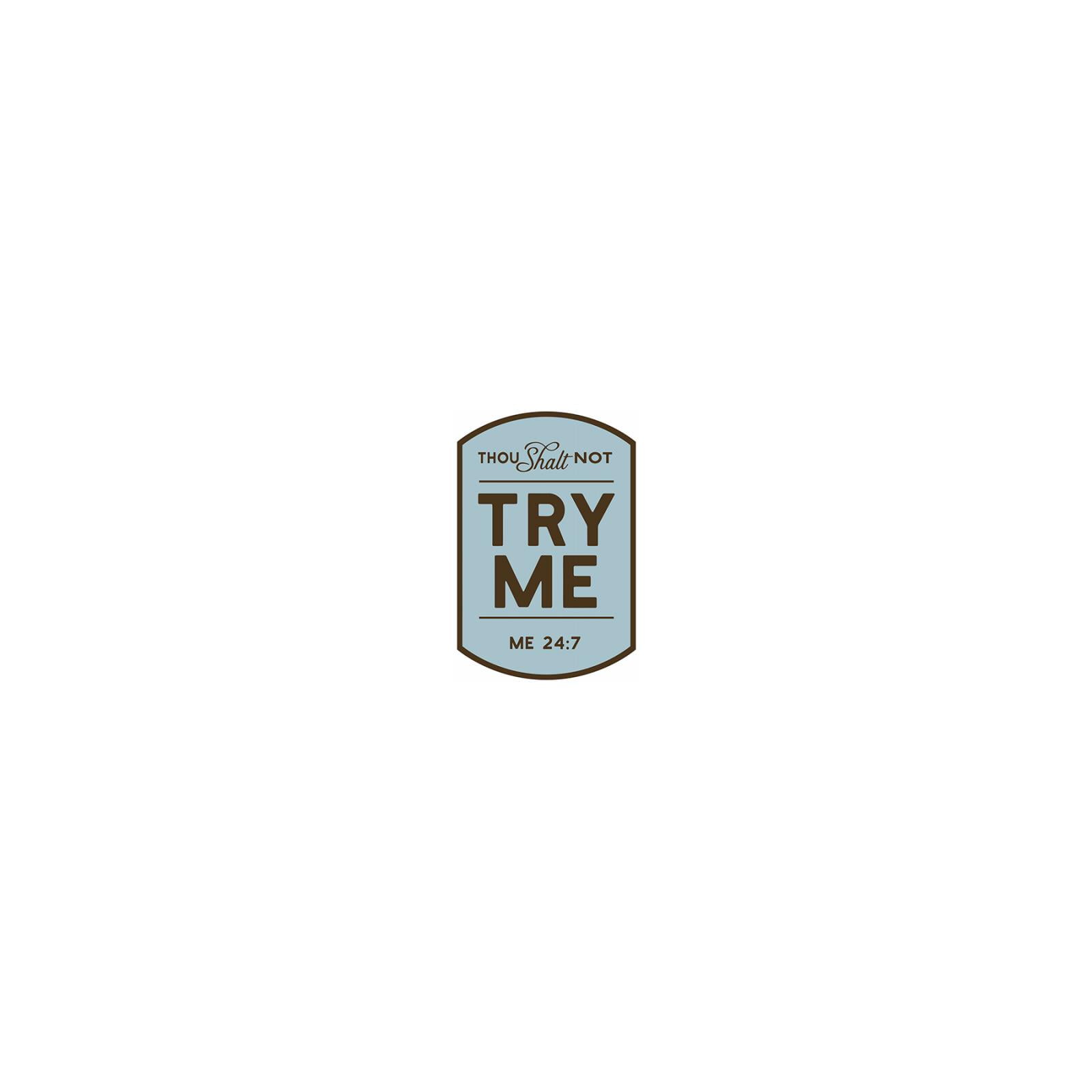 Open Road 90214713 Metal Sign, "Thou Shalt Not Try Me", 10 x 14 In ...