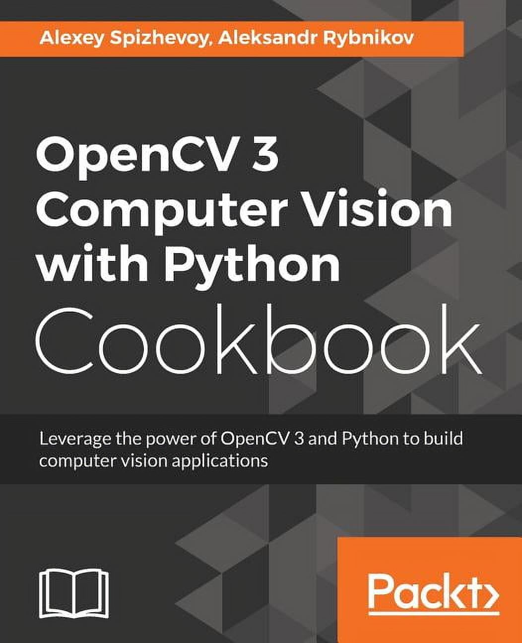 OpenCV 3 Computer Vision with Python Cookbook: Leverage the power of OpenCV 3 and Python to ...