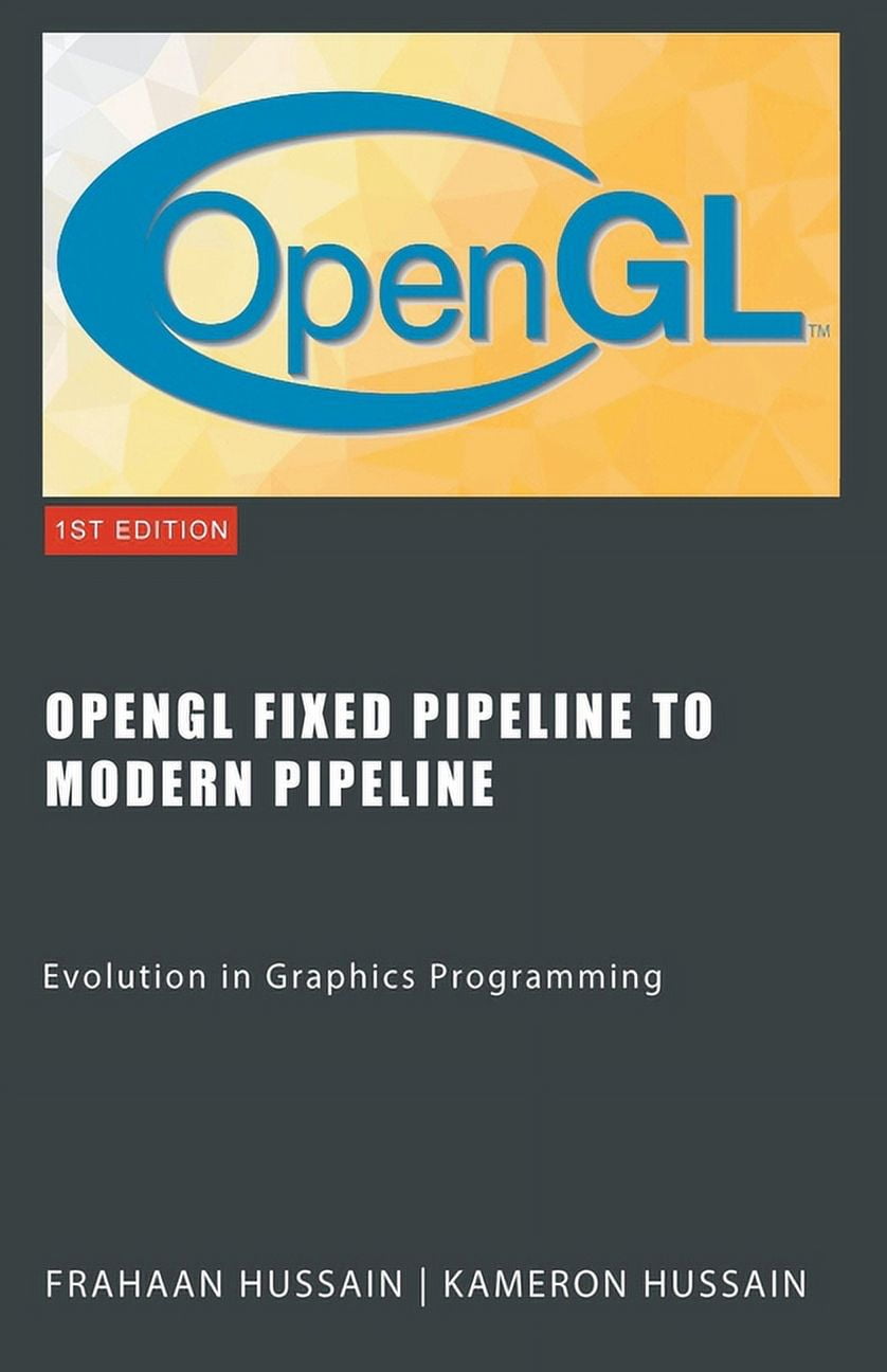 OpenGL Fixed Pipeline to Modern Pipeline: Evolution in Graphics Programming, (Paperback ...