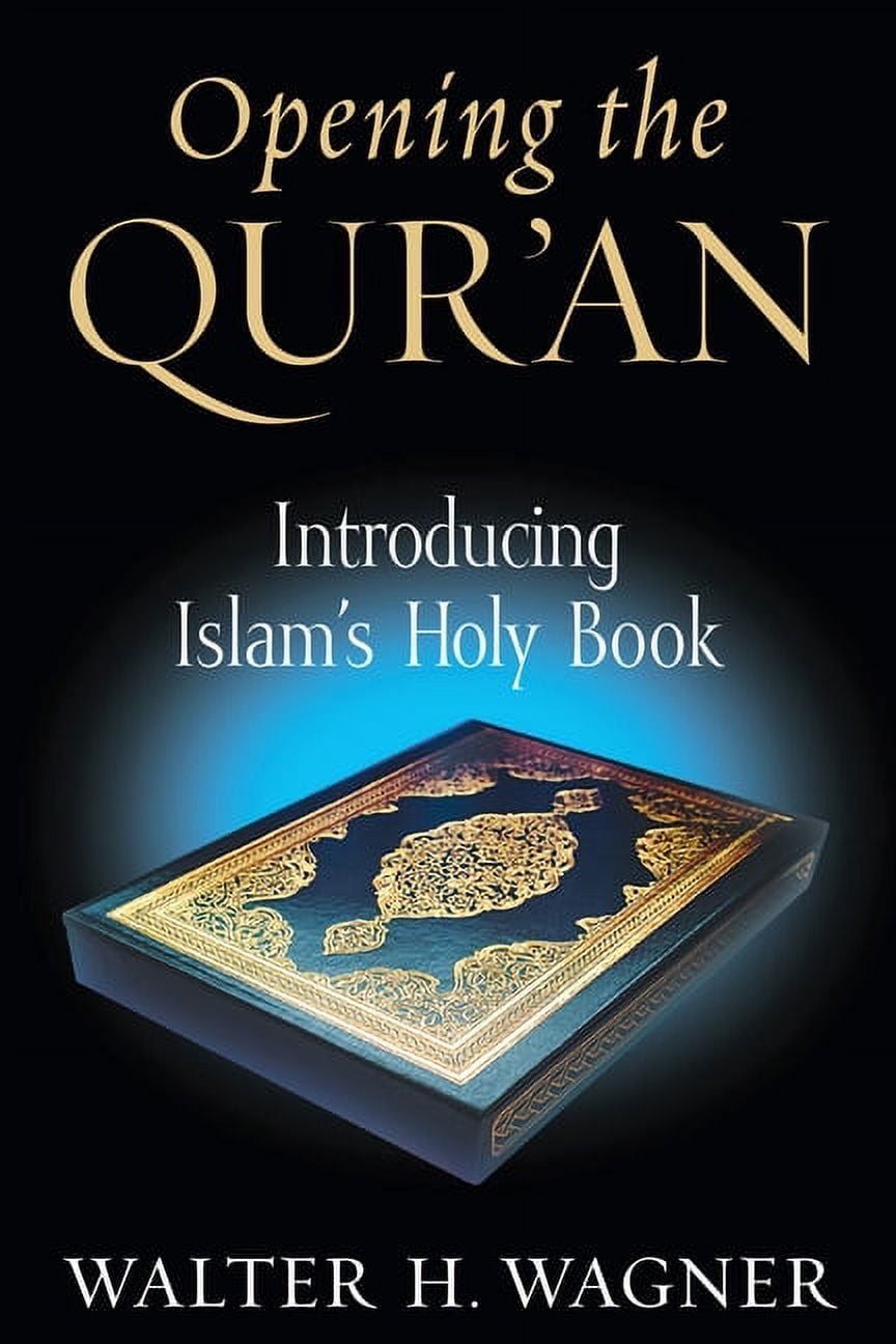 Opening the Qur'an: Introducing Islam's Holy Book, (Paperback ...