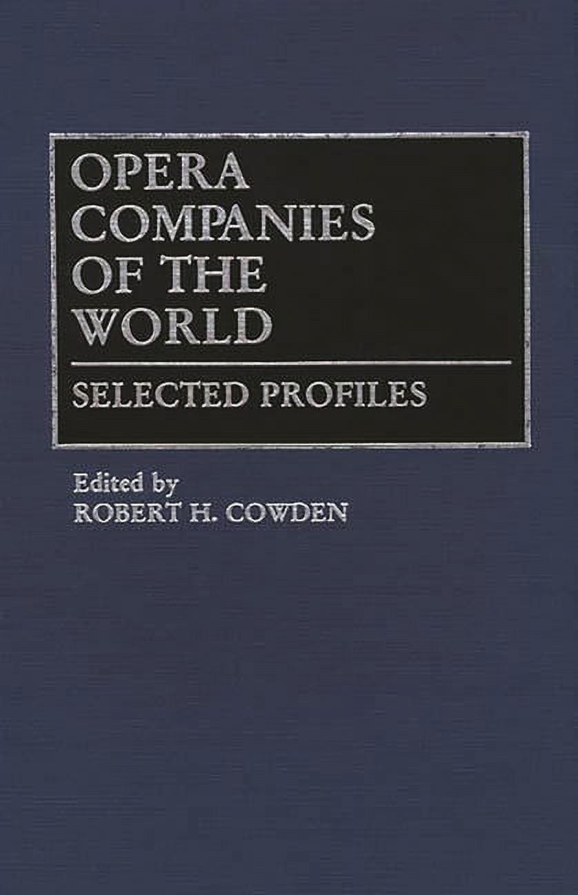 Opera Companies of the World: Selected Profiles, (Hardcover) - Walmart.com