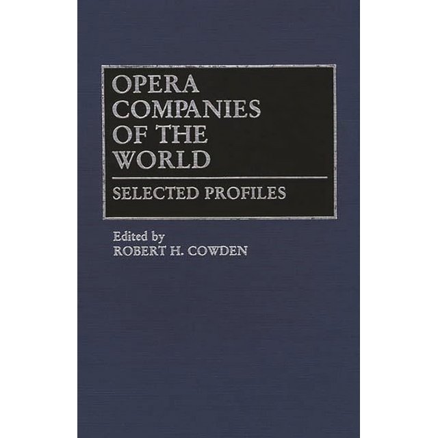 Opera Companies of the World: Selected Profiles, (Hardcover) - Walmart.com