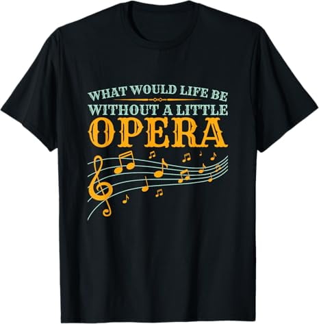 Opera Singer Music Fan Men Women What Would Life Be T-Shirt - Walmart.com
