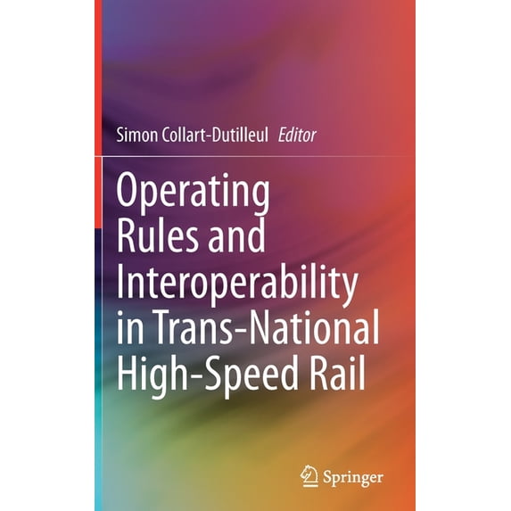 Operating Rules and Interoperability in Trans-National High-Speed Rail ...
