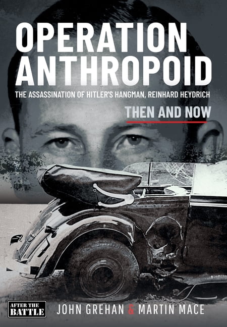 Operation Anthropoid: The Assassination of Hitler's Hangman, Reinhard ...
