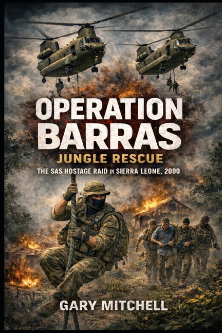 Sas: A History of the Regiment Operation Barras: Jungle Rescue: The SAS ...