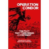 Operation Condor: The Pact That Terrorized a Continent, (Paperback ...