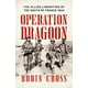 Operation Dragoon : The Allied Liberation of the South of France: 1944 ...