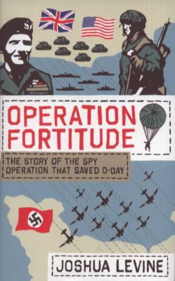 Pre-Owned Operation Fortitude: The True Story of the Key Spy Operation ...