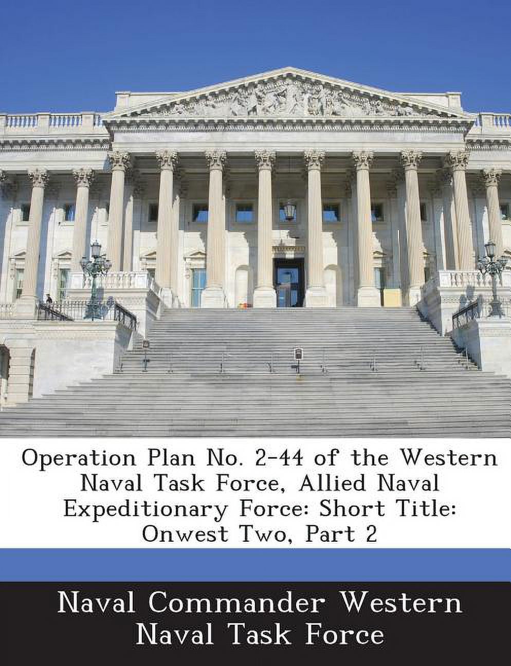 Operation Plan No. 2-44 of the Western Naval Task Force, Allied Naval ...