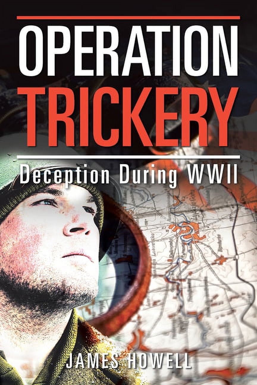 Operation Trickery : Deception During Wwii - Walmart.com