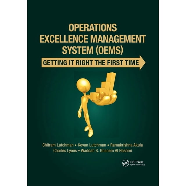 Operations Excellence Management System (Oems): Getting It Right the ...