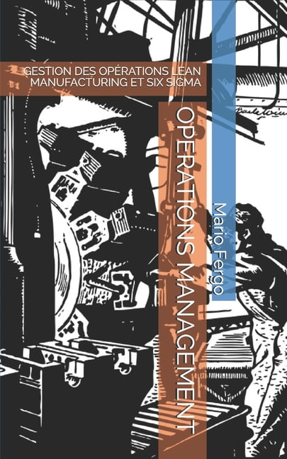 Operations Management: Gestion Des Op?rations Lean Manufacturing Et Six SIGMA - Walmart.com