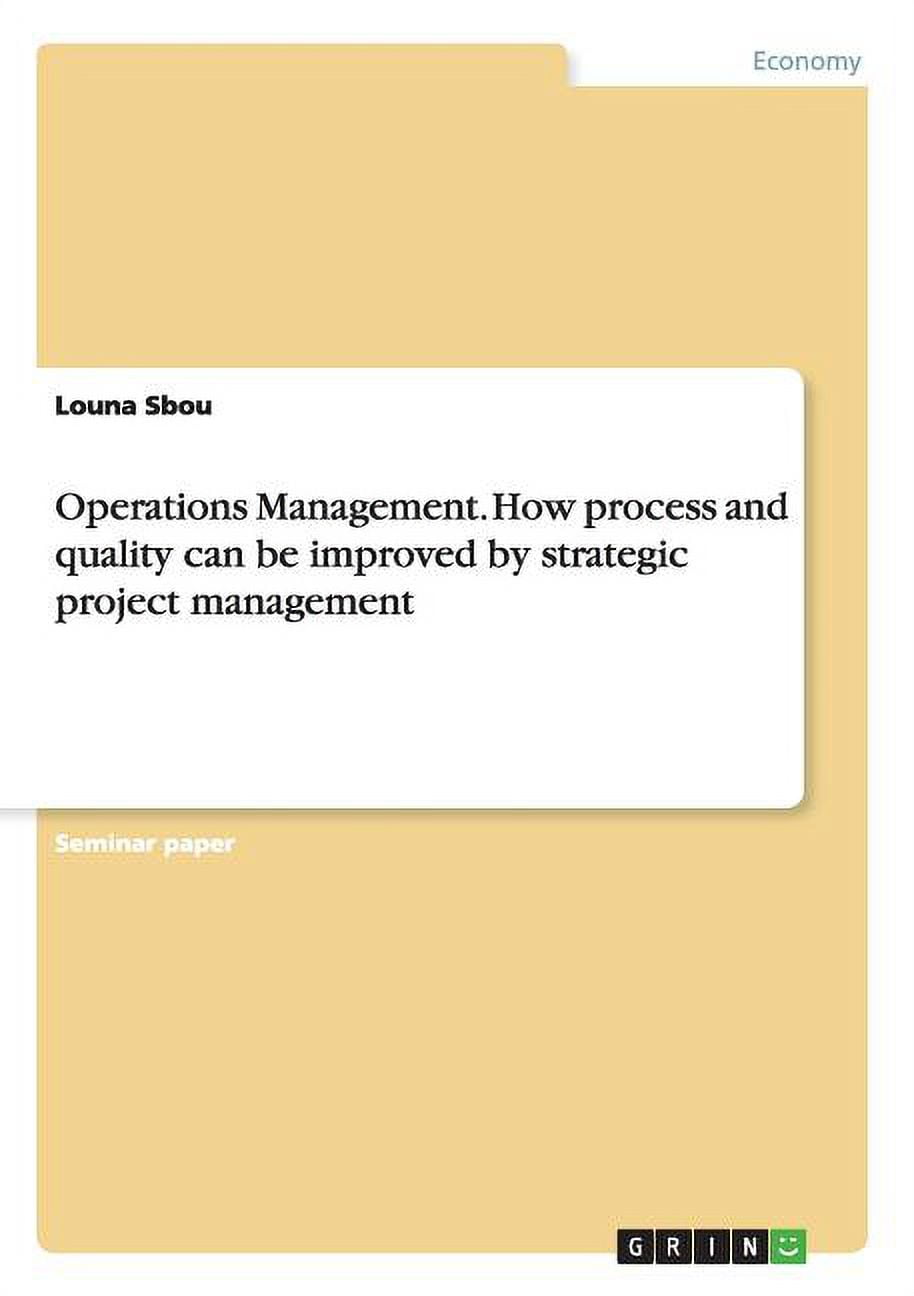 Operations Management. How process and quality can be improved by ...