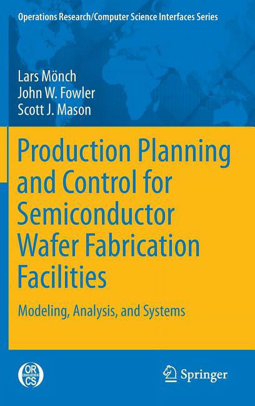 Operations Research/Computer Science Int Production Planning and Control for Semiconductor Wafer ...