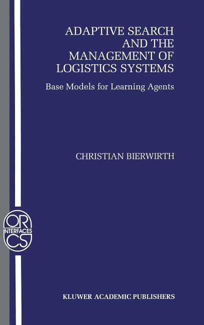 Operations Research/Computer Science Interfaces: Adaptive Search and the Management of Logistic ...