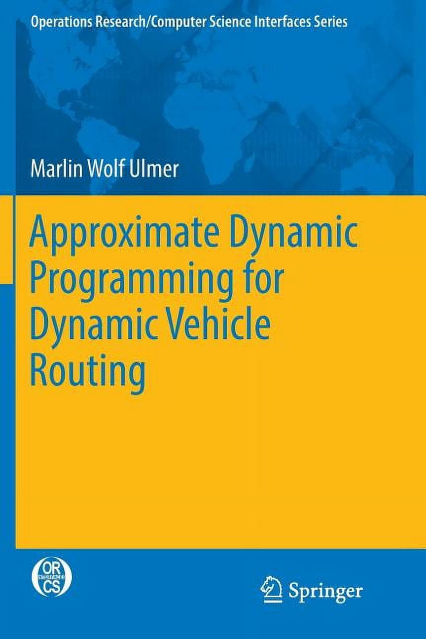 Operations Research/Computer Science Interfaces: Approximate Dynamic Programming for Dynamic ...