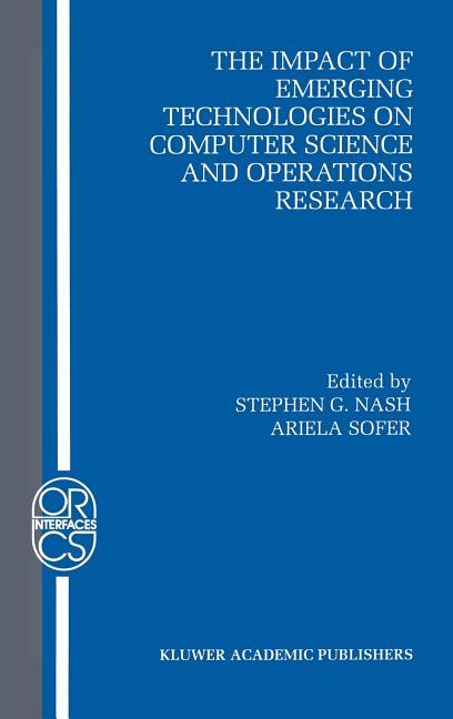 Operations Research/Computer Science Interfaces: The Impact of Emerging Technologies on Computer ...