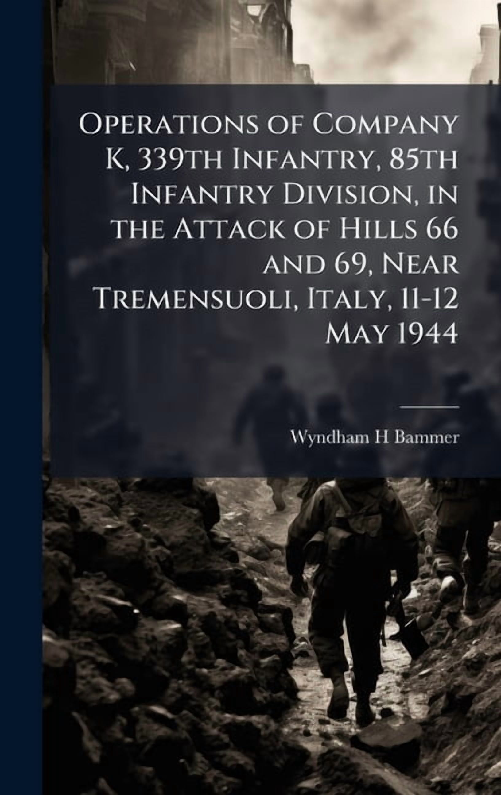 Operations of Company K, 339th Infantry, 85th Infantry Division, in the ...