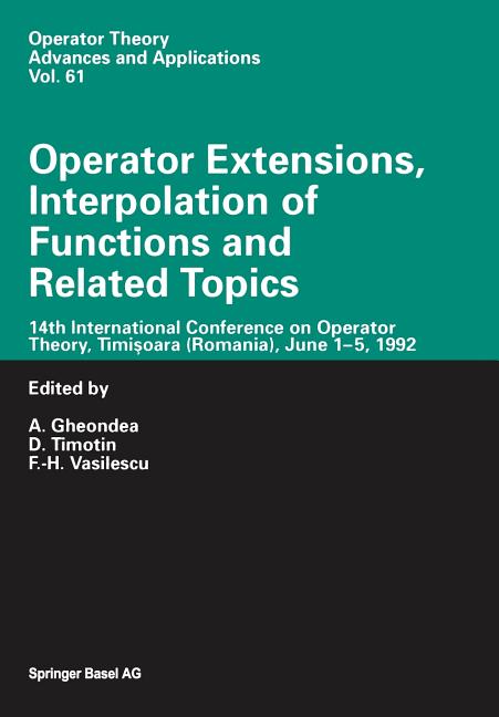 Operator Extensions, Interpolation of Functions and Related Topics: 14th International ...