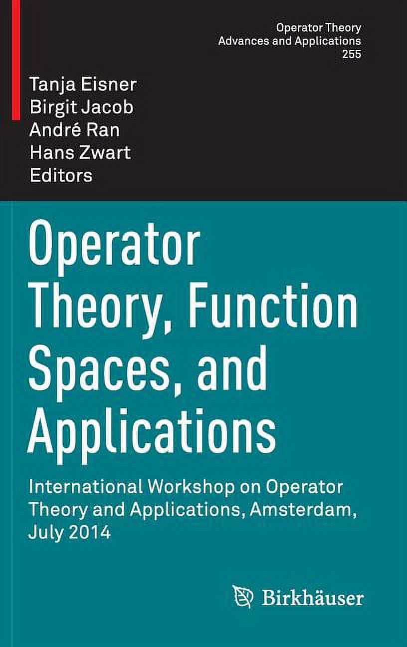 Operator Theory: Advances and Applications: Operator Theory, Function Spaces, and Applications ...