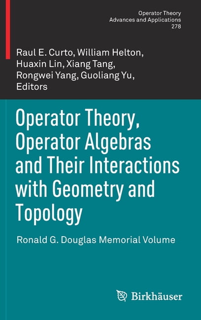 Operator Theory: Advances and Applications: Operator Theory, Operator Algebras and Their ...
