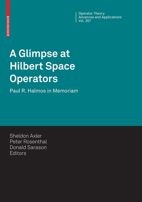 Operator Theory: Advances and Applications: A Glimpse at Hilbert Space ...