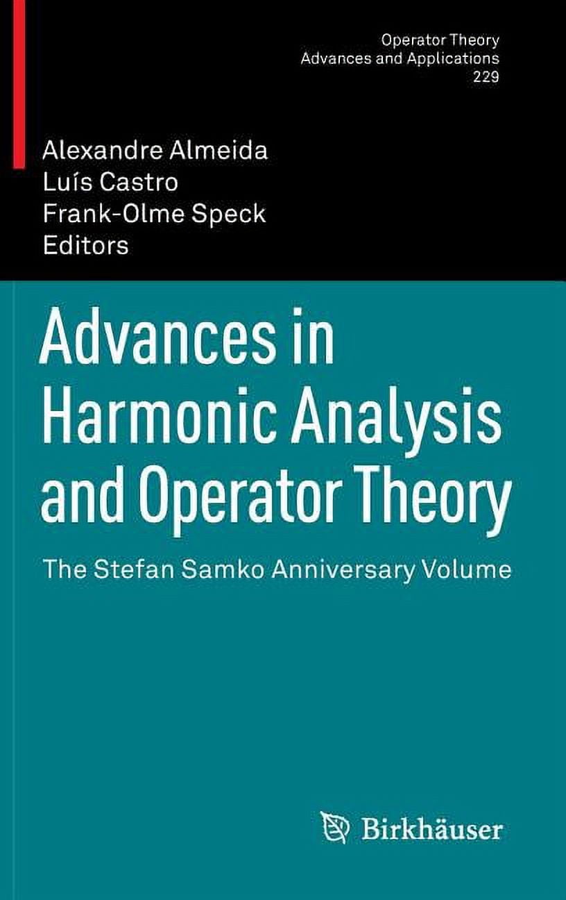 Operator Theory: Advances and Applicatio Advances in Harmonic Analysis ...