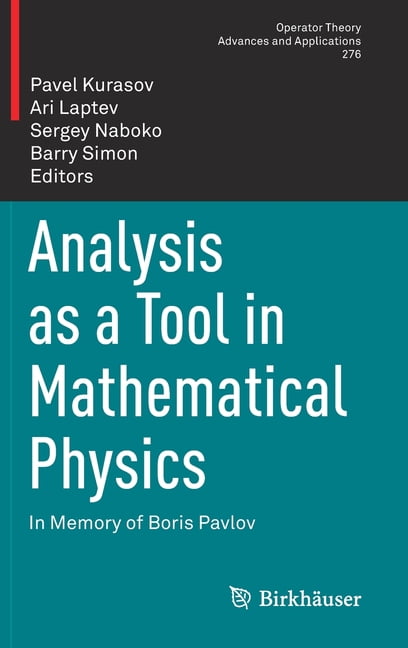 Operator Theory: Advances and Applications: Analysis as a Tool in Mathematical Physics: In ...