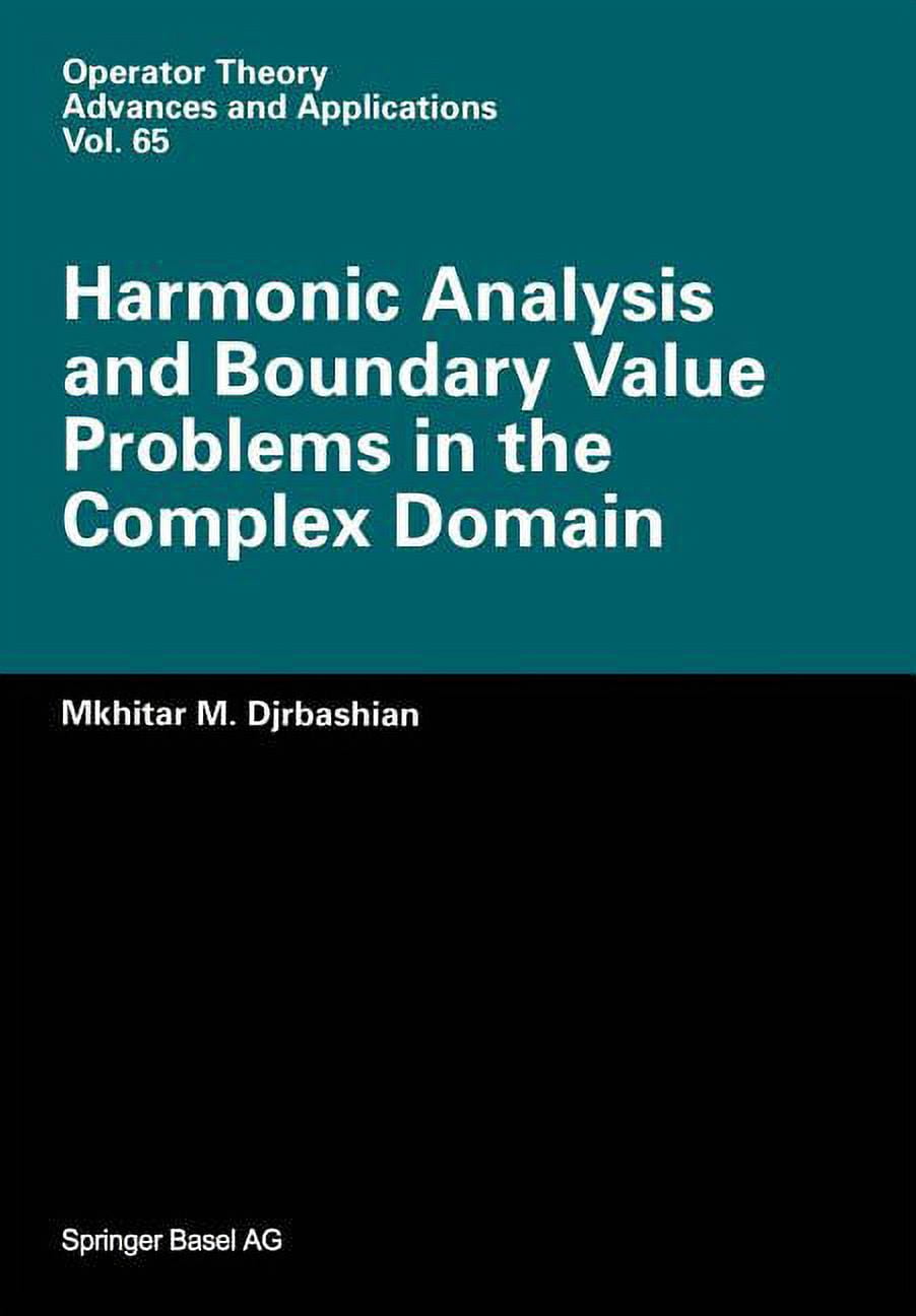 Operator Theory: Advances and Applications: Harmonic Analysis and Boundary Value Problems in the ...