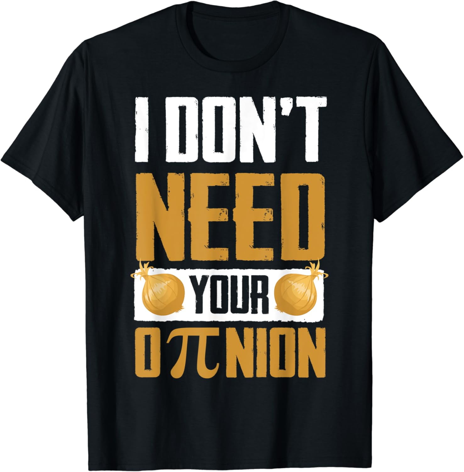 Opinion Pun Onion Math Teacher Pie Pi Symbol Costume Gift T-Shirt ...