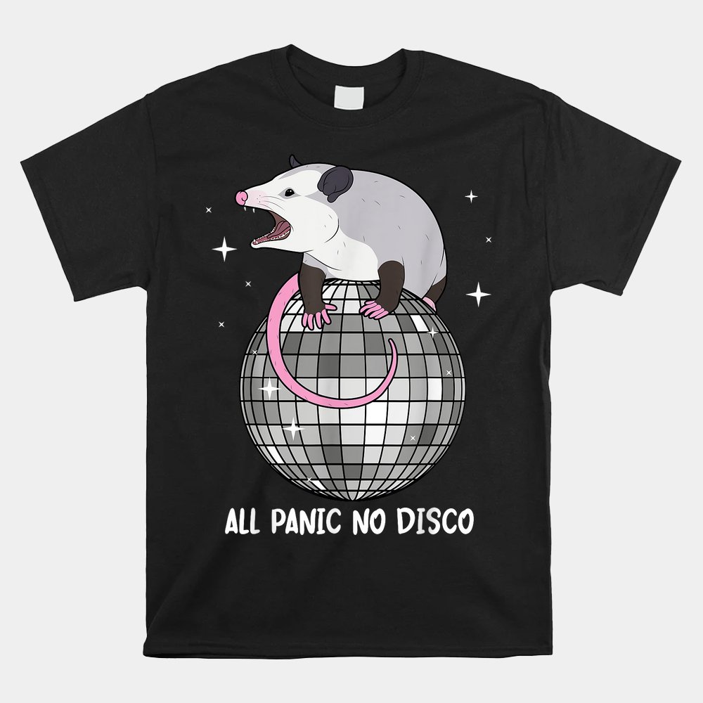Opossum All Panic No Disco Funny Screaming Possum Trash Cat Shirt ...