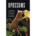 Pre-Owned Opossums: An Adaptive Radiation of New World Marsupials ...
