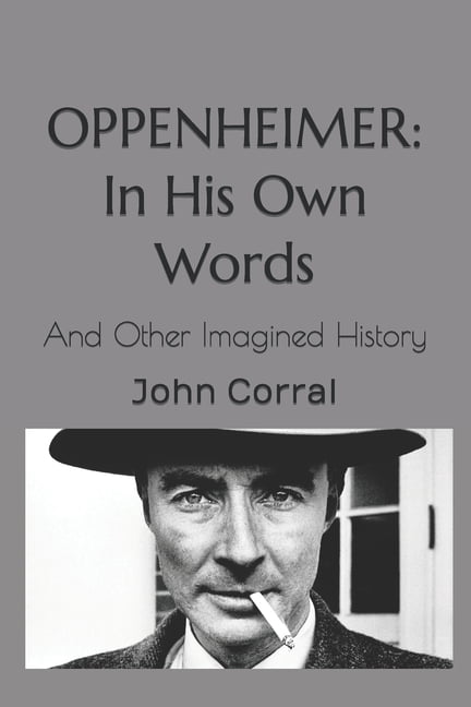 Oppenheimer: In His Own Words: And Other Imagined History - Walmart.com