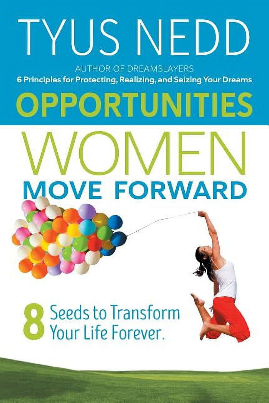 Opportunities Women Move Forward: 8 Seeds to Transform Your Life ...