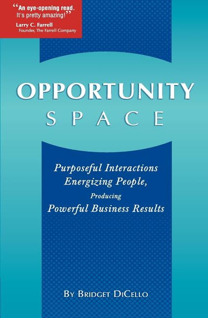 Opportunity Space: Purposeful Interactions, Energizing People ...