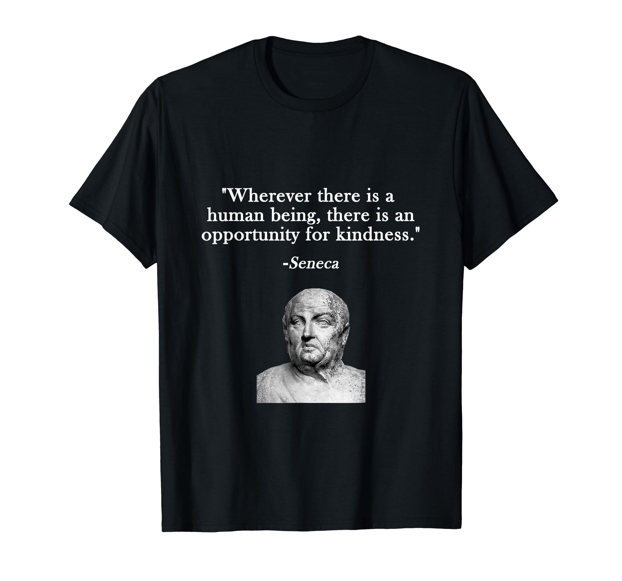Opportunity for Kindness Seneca Stoicism Stoic Philosophy T-Shirt ...